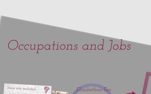 Elizabethan Occupations and Jobs by Josephine Springfield on Prezi
