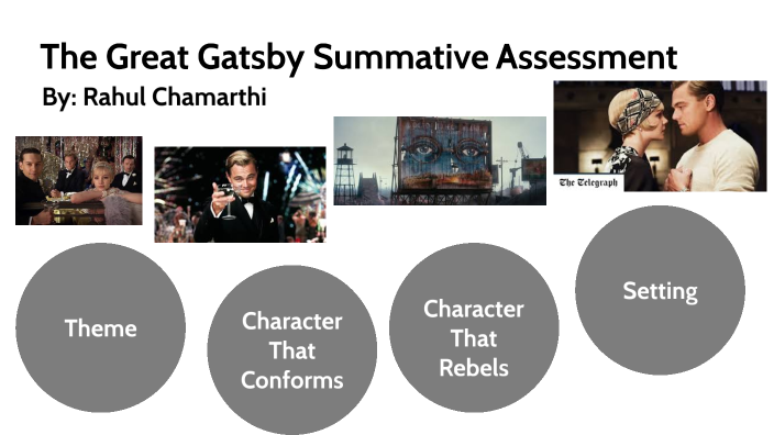 The Great Gatsby Summative Assessment by Rahul Chamarthi on Prezi
