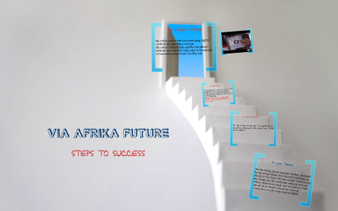 VIA AFRIKA STEPS by Susan Schoeman on Prezi