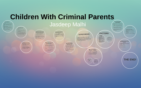 Children with Criminal Parents by Jas Malhi on Prezi