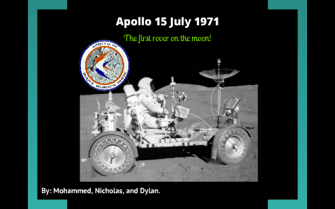 First rover on the moon! Apollo 15 July 1971 by mohammed saadeddin on Prezi