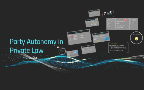 Party Autonomy in Private Law by iv ana on Prezi