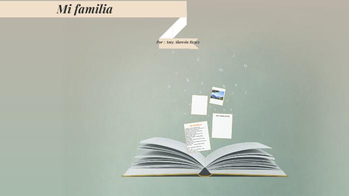 Mi familia by Amy Alarcón on Prezi