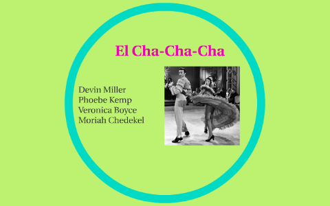 The Cha-Cha by veronica boyce
