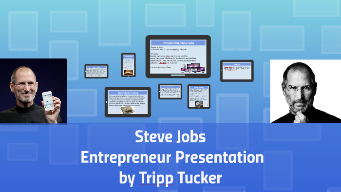 Steve Jobs Entrepreneur Presentation by Tripp Tucker on Prezi