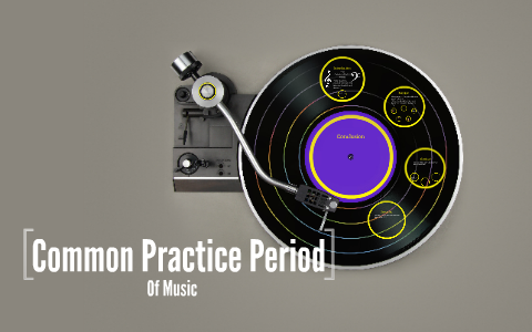 The Common Practice Period Of Music by Tyler Correia on Prezi