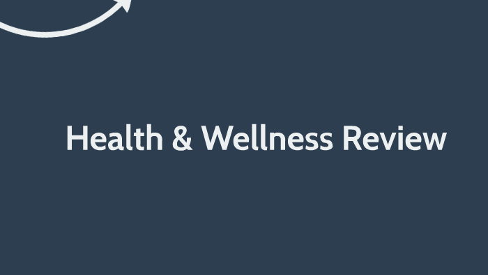 Health & Wellness Review by Erin Partaker on Prezi