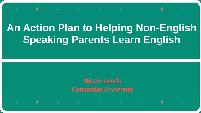 Helping Non-English Speaking Parents Learn English by Nicole Lendo on Prezi