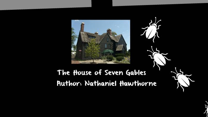 The house of seven gables by zach crook on Prezi
