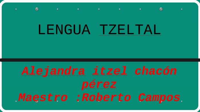 LENGUA TZELTAL by Alejandra Chacon on Prezi