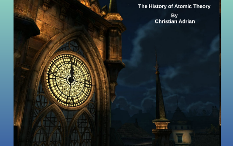 The History of the Atomic Model by Christian Adrian on Prezi