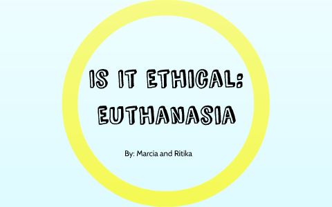 Is It Ethical: Euthanasia by Ash Pokemon on Prezi