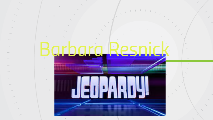 Barbara Resnick by Smerlin Cespedes on Prezi