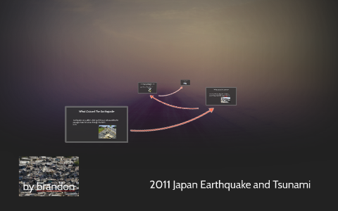 2011 Japan Earthquake and Tsunami by Brandon Valdez on Prezi