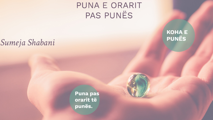 Puna e orarit pas punës by Anisa Shabani on Prezi
