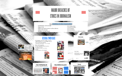 MAJOR BREACHES OF ETHICS IN JOURNALISM by Martin d'Aboville on Prezi