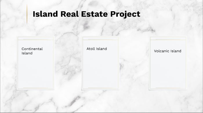 Island Real Estate Project by Janet Reyes on Prezi