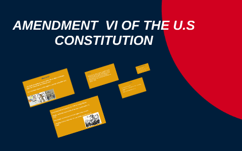 AMENDMENT VI OF THE U.S CONSTITUTION by michael essilfie on Prezi