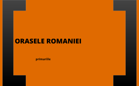 Orasele Romaniei by Raluca Georgiana on Prezi
