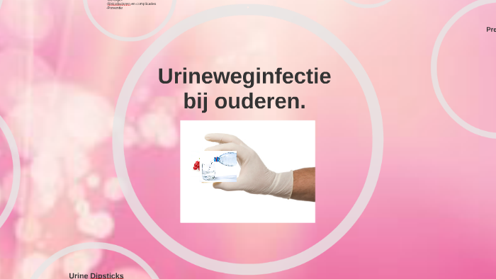 Urineweginfectie bij ouderen by Eva van Rijn on Prezi