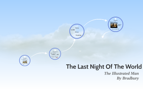 The Last Night Of The World by Camila Suarez Monteoliva on Prezi