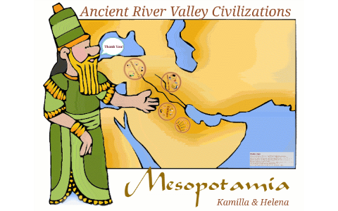 River Valley Civilizations: Mesopotamia by Helena Zrodlowska on Prezi
