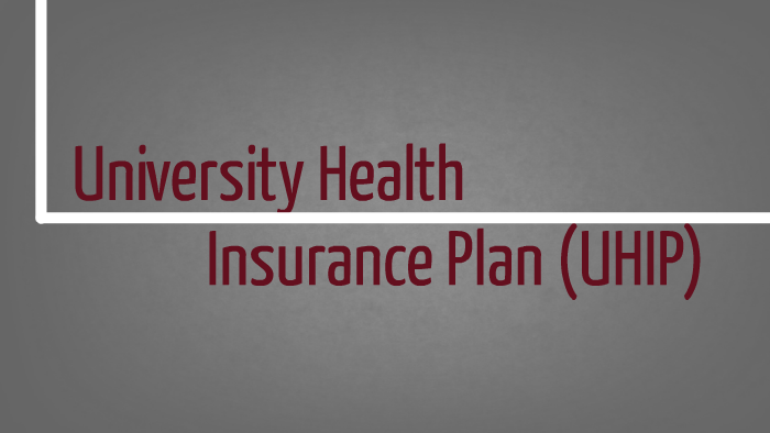 University Health Insurance Plan (UHIP) by Ana Pereira on Prezi