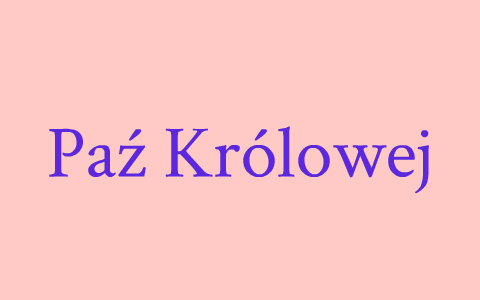 Paź królowej by Filip Paluch on Prezi