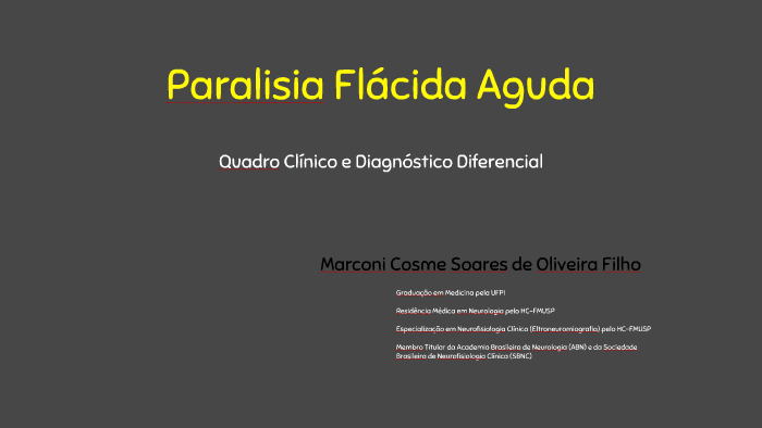 Paralisia Flácida Aguda: quadro clínico e diagnóstico diferencial by ...