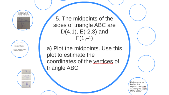 5. The midpoints of the sides of triangle ABC are D(4,1), E( by ...