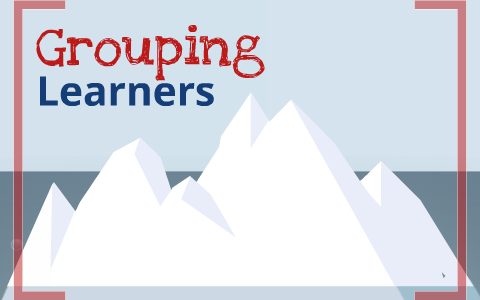 Grouping learners by Israel Izaguirre on Prezi