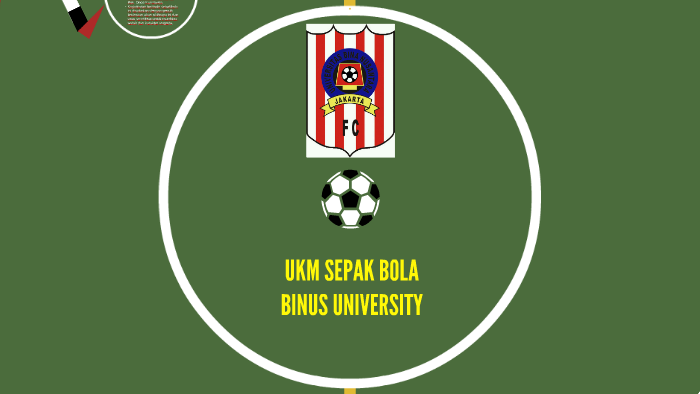 UKM SEPAK BOLA BINUS UNIVERSITY by hafid hamzah on Prezi