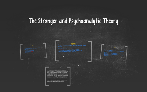 The Stranger and Psychoanalytic Theory by Tori Constantine on Prezi