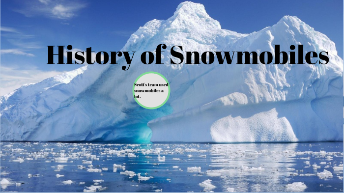 history of snowmobiles by Troy Johnson on Prezi