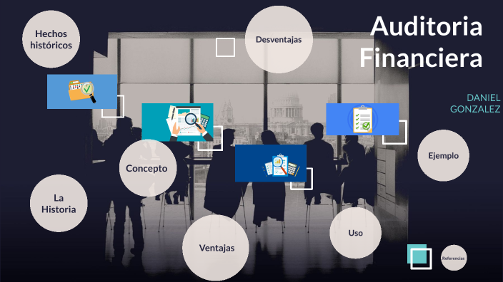 Auditoria financiera by Daniel Gonzalez on Prezi