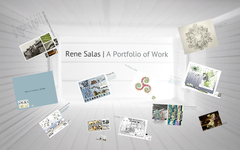 Rene Salas | A Portfolio of Work by Rene Salas on Prezi