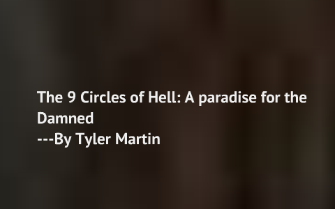 The 9 Layers of Hell by Tyler Martin on Prezi