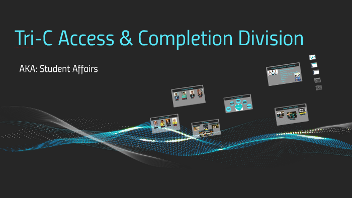 Tri-C Access and Completion Division Overview by Ann Proudfit on Prezi