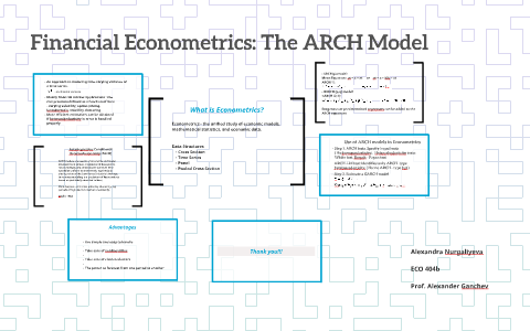 Financial Econometrics: The ARCH Model by Alexandra Nurgaliyeva on Prezi