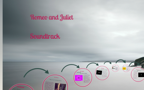 Romeo and Juliet Soundtrack by Jazmin Garduno on Prezi