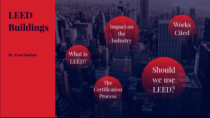 LEED Presentation by Evan Lindsay on Prezi