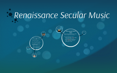 Renaissance Secular Music by Melinda Joseph on Prezi