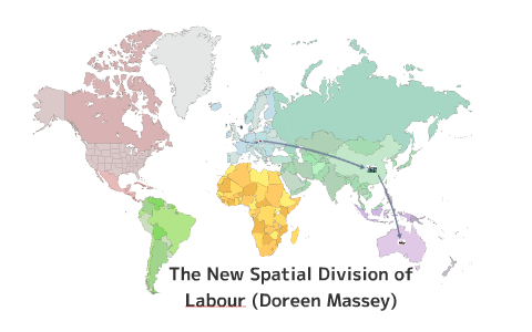 the New Spatial Division of Labour (Doreen Massey) by Kamila ...