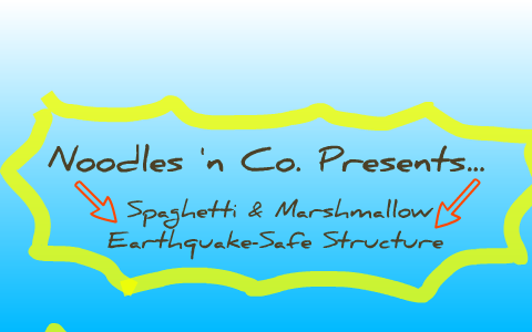 Spaghetti & Marshmallow Earthquake-Safe Building by kylie schmitz on Prezi