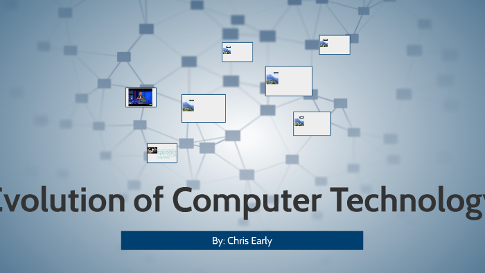 Evolution of Computer Technology by Christopher Early on Prezi