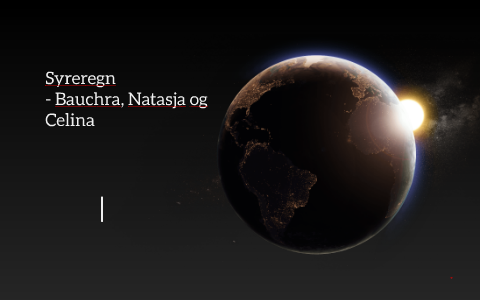 Syreregn by Celina Zoe on Prezi