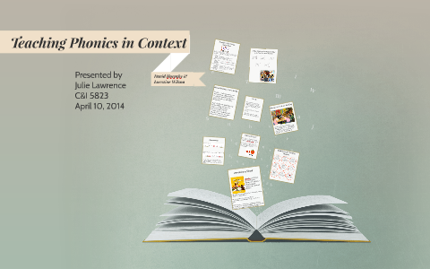 Teaching Phonics in Contex by Julie Lawrence on Prezi