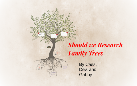 Should we Research Family Trees by cass bierl on Prezi
