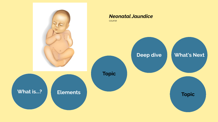 Neonatal Jaundice by Asila Al hasani on Prezi