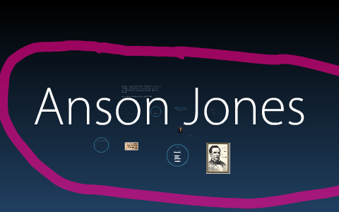 Anson Jones by Justin G on Prezi